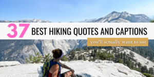 37 Insanely Good Hiking Quotes & Captions You'll Actually Want to Use
